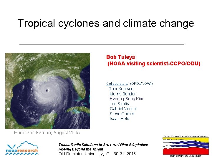 Tropical cyclones and climate change Bob Tuleya NOAA