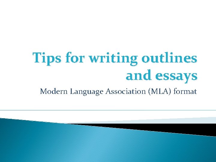 Tips for writing outlines and essays Modern Language