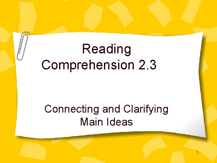 Reading Comprehension 2 3 Connecting and Clarifying Main