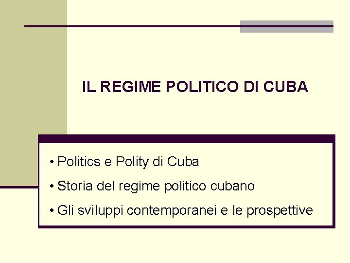 IL REGIME POLITICO DI CUBA Politics e Polity