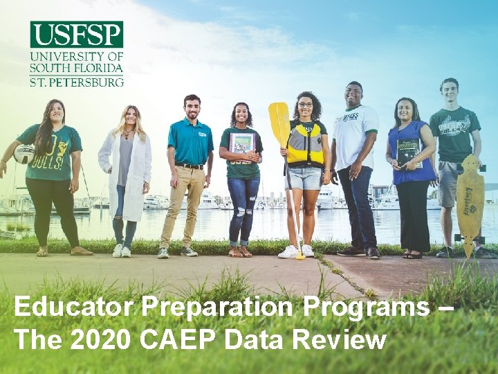Educator Preparation Programs The 2020 CAEP Data Review