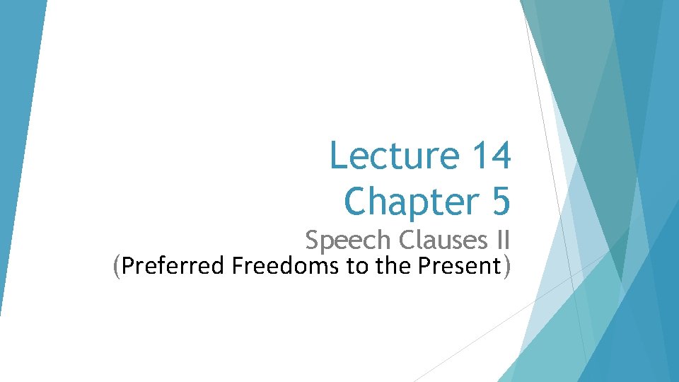 Lecture 14 Chapter 5 Speech Clauses II Preferred