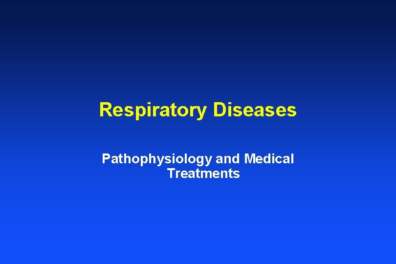 Respiratory Diseases Pathophysiology and Medical Treatments Respiratory ...