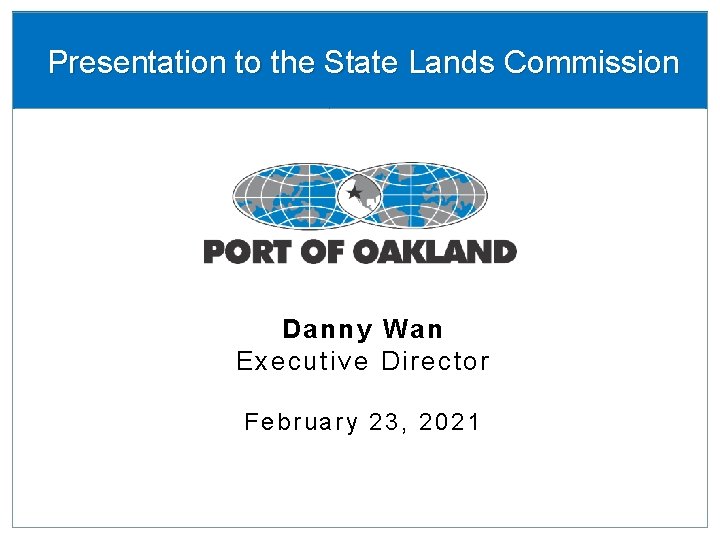 Presentation to the State Lands Commission Danny Wan