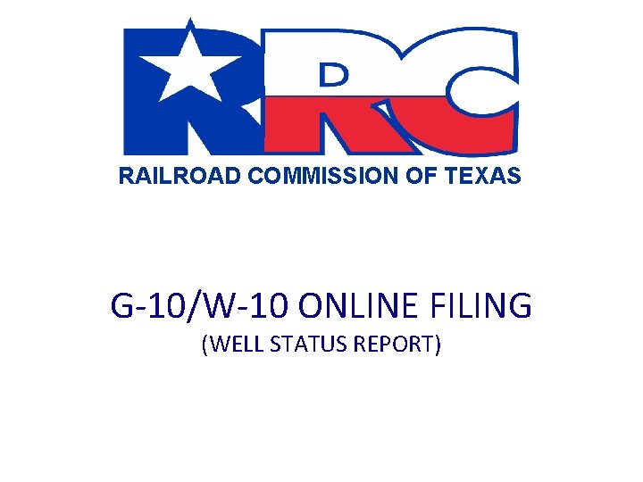 RAILROAD COMMISSION OF TEXAS G10W10 ONLINE FILING WELL