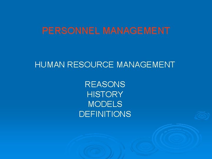 PERSONNEL MANAGEMENT HUMAN RESOURCE MANAGEMENT REASONS HISTORY MODELS