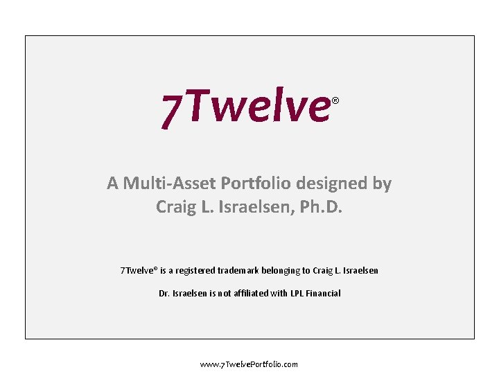 7 Twelve A MultiAsset Portfolio designed by Craig