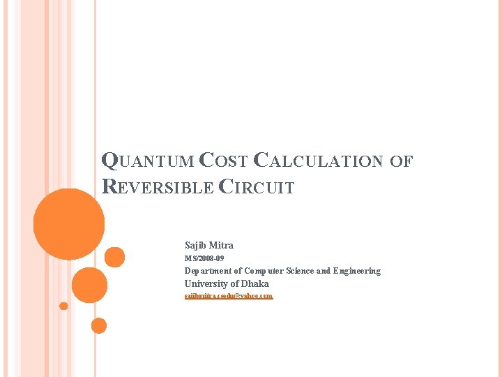 QUANTUM COST CALCULATION OF REVERSIBLE CIRCUIT Sajib Mitra