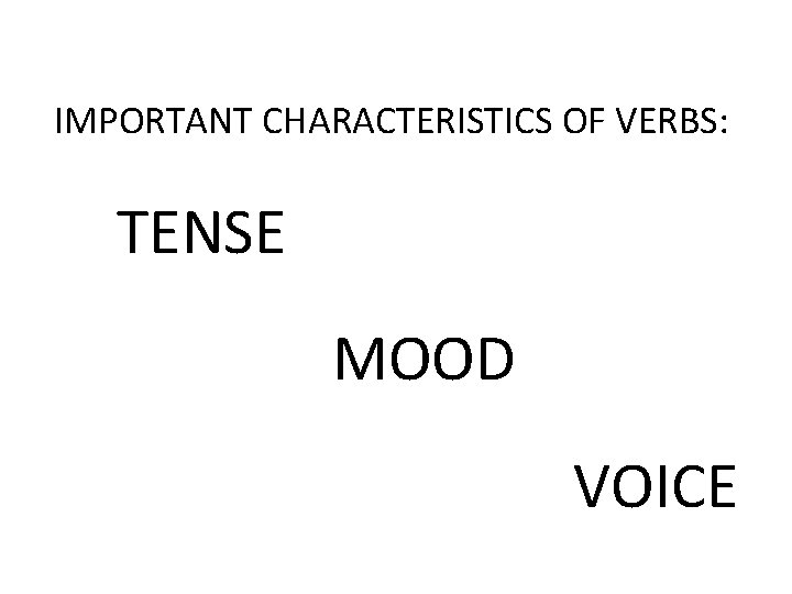 VERBS We know that every sentence must have