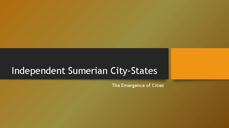 Independent Sumerian CityStates The Emergence of Cities Vocabulary
