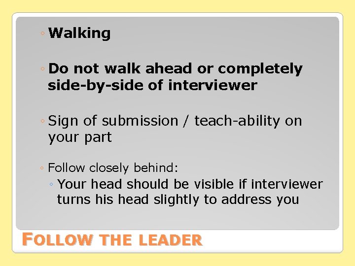 INTERVIEWING Crash Course Behavior Rules Appearance Matters Responses
