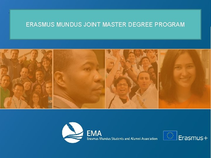 ERASMUS MUNDUS JOINT MASTER DEGREE PROGRAM AGENDA What