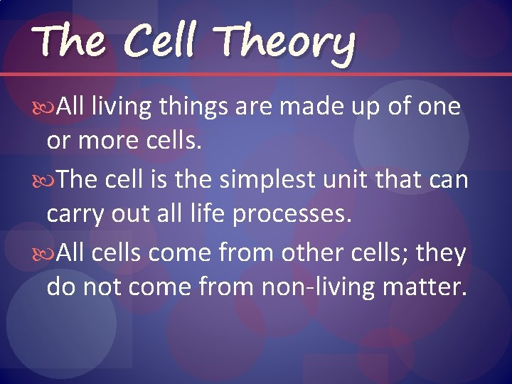 THE CELL THEORY The Cell Theory All living