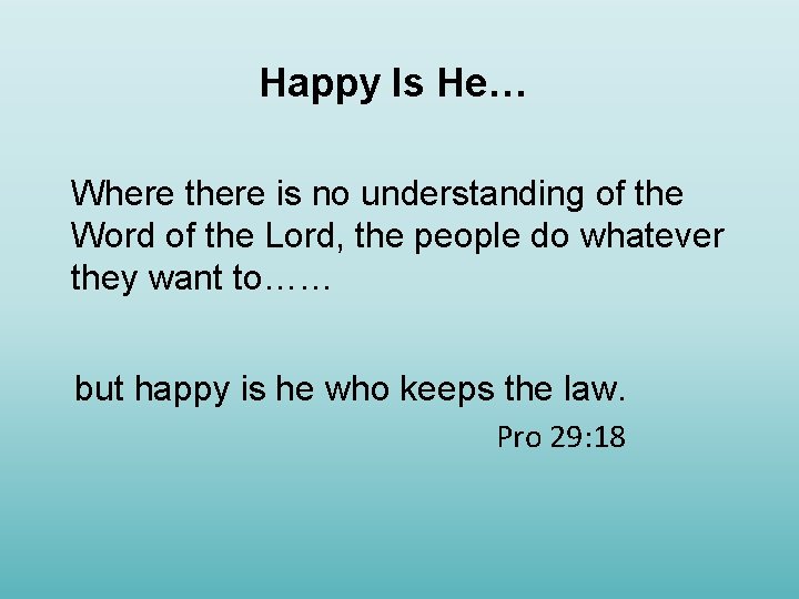 Happy Is He Where there is no understanding