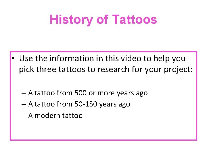 The History of Tattoos History of Tattoos Use