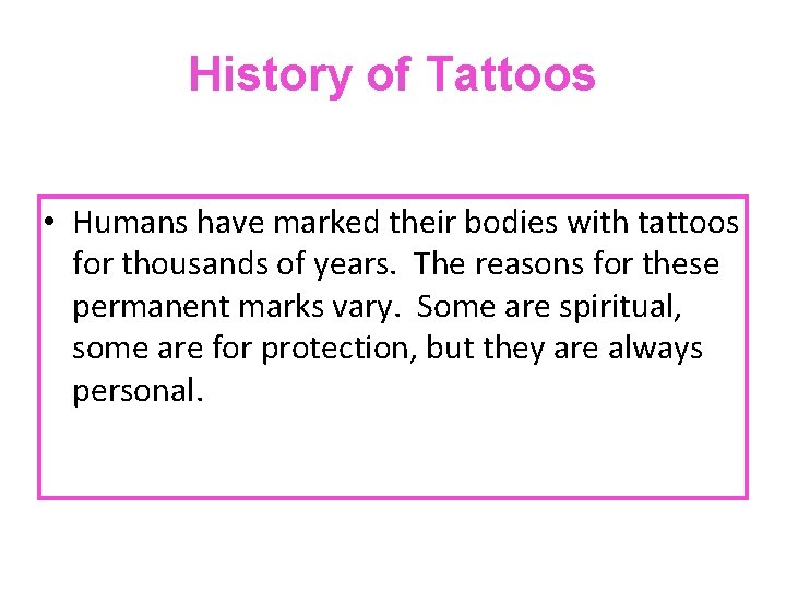 The History of Tattoos History of Tattoos Use
