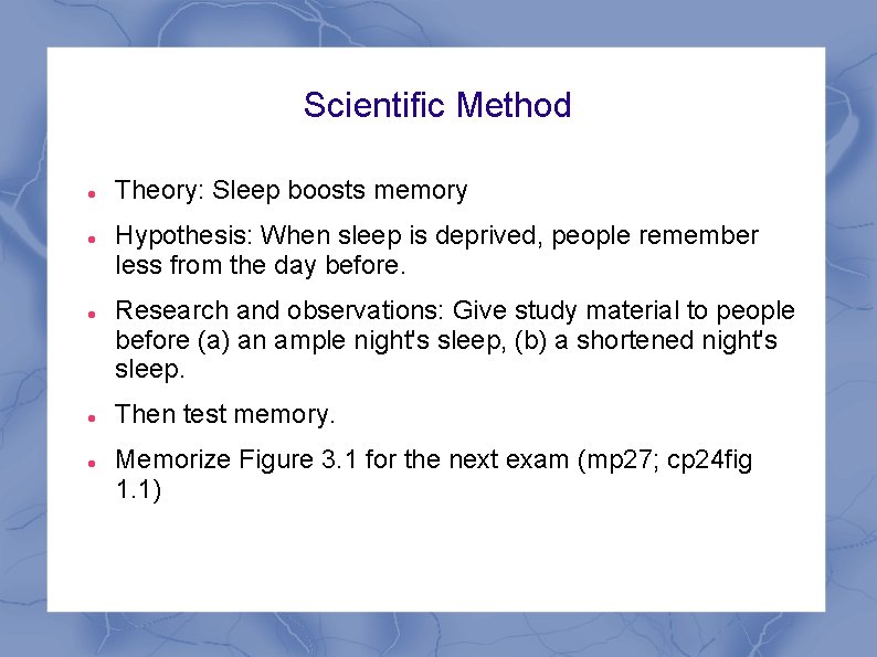 Research Strategies Psychological findings are based on the