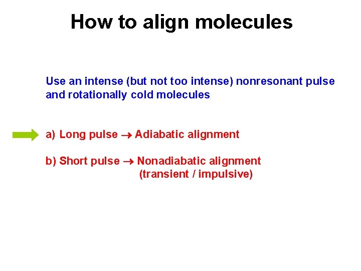 Alignment orientation and conformational control Applications in ultrafast