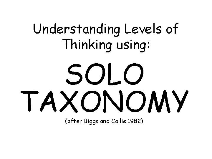 Understanding Levels of Thinking using SOLO TAXONOMY after