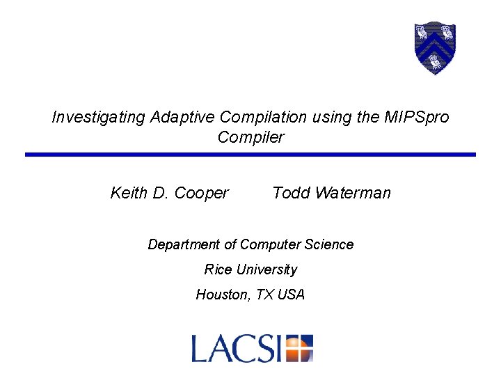 Investigating Adaptive Compilation using the MIPSpro Compiler Keith