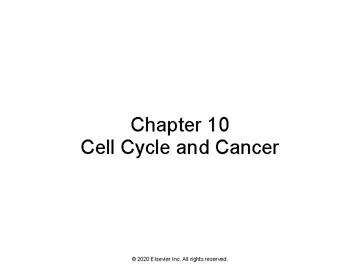 Chapter 10 Cell Cycle and Cancer 2020 Elsevier