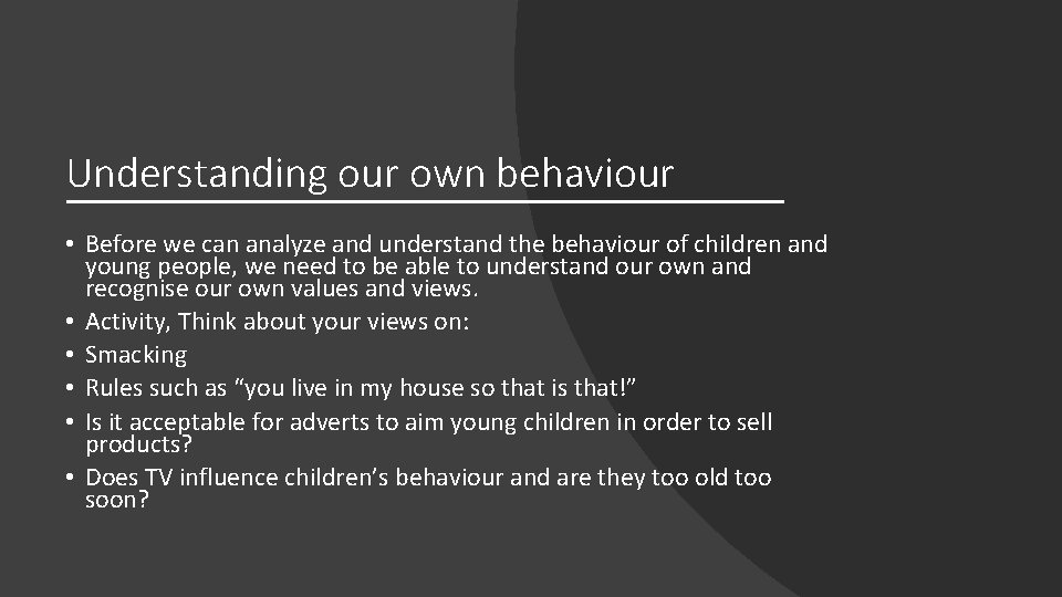 Managing childrens behaviour What is behaviour Skinner called