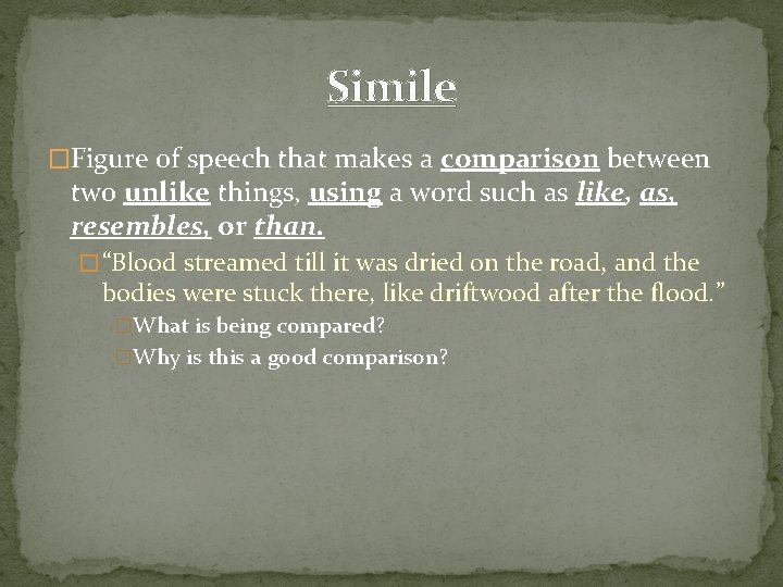 Figurative Language Word or phrase that describes one