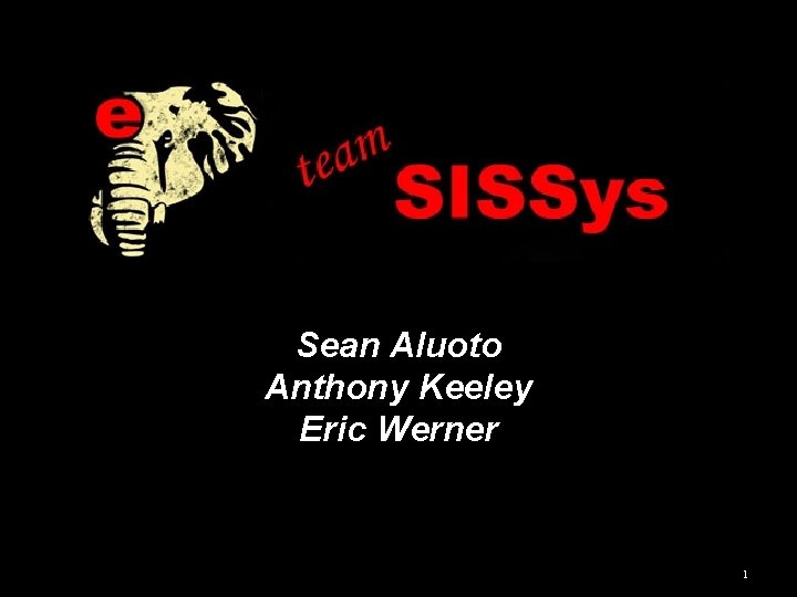 Sean Aluoto Anthony Keeley Eric Werner 1 Project