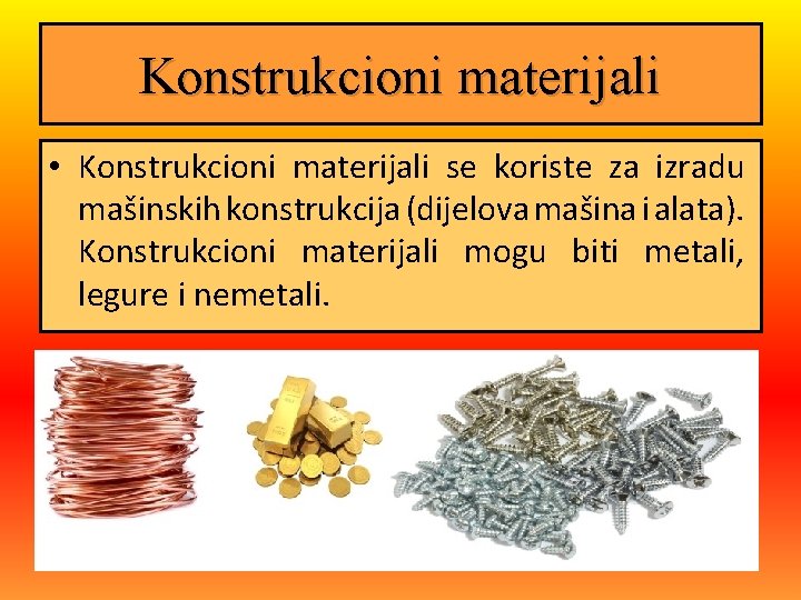 Mainski materijali Mainski materijali Materijali koji se koriste