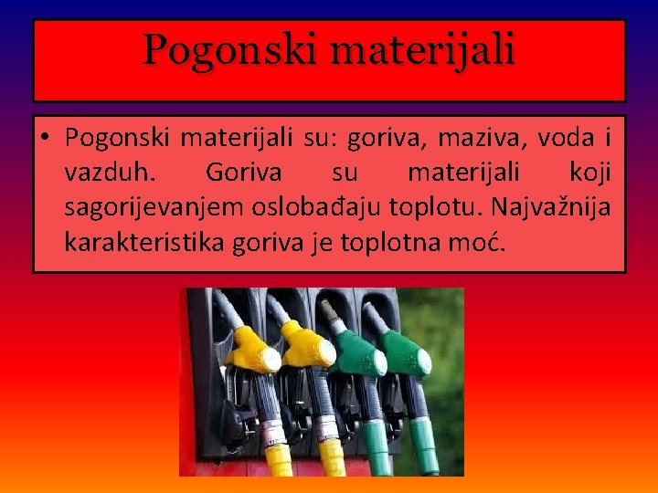 Mainski materijali Mainski materijali Materijali koji se koriste