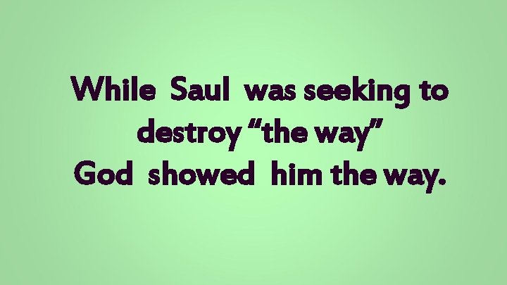 Saul Repent ance Personi Saul was a remarkable