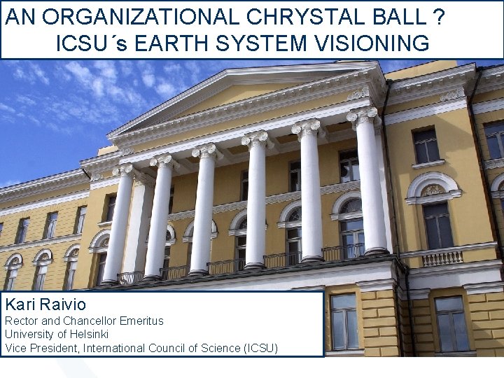 AN ORGANIZATIONAL CHRYSTAL BALL ICSUs EARTH SYSTEM VISIONING