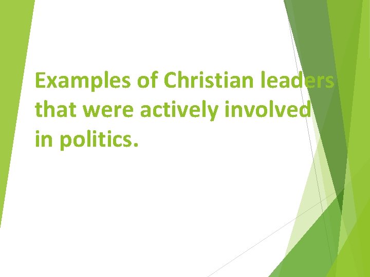 Examples of Christian leaders that were actively involved