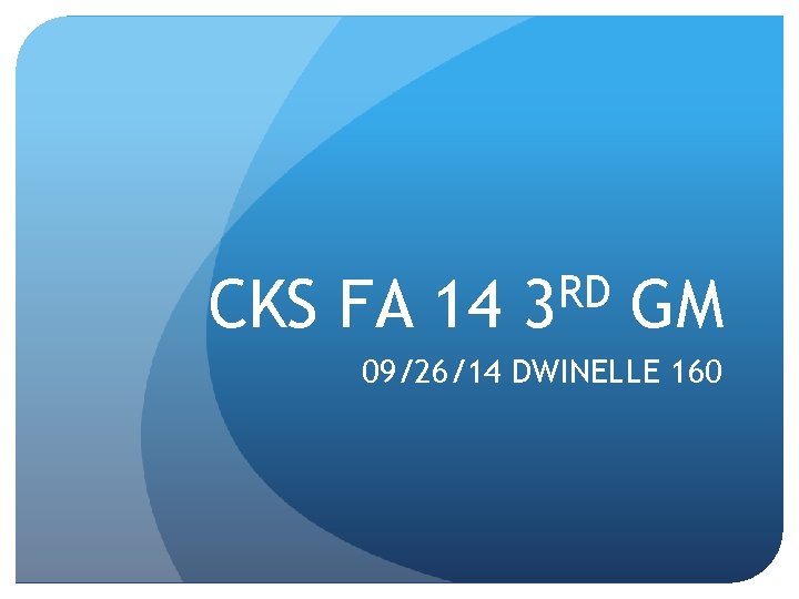 CKS FA 14 RD 3 GM 092614 DWINELLE