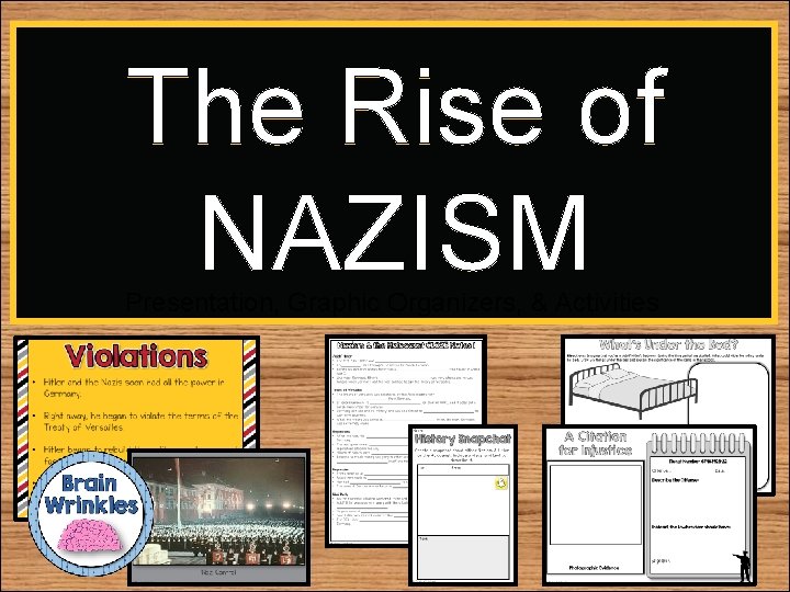 The Rise of NAZISM Presentation Graphic Organizers Activities
