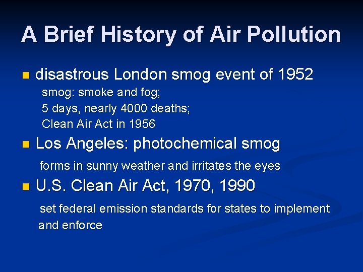 Air Pollution n n A brief history of