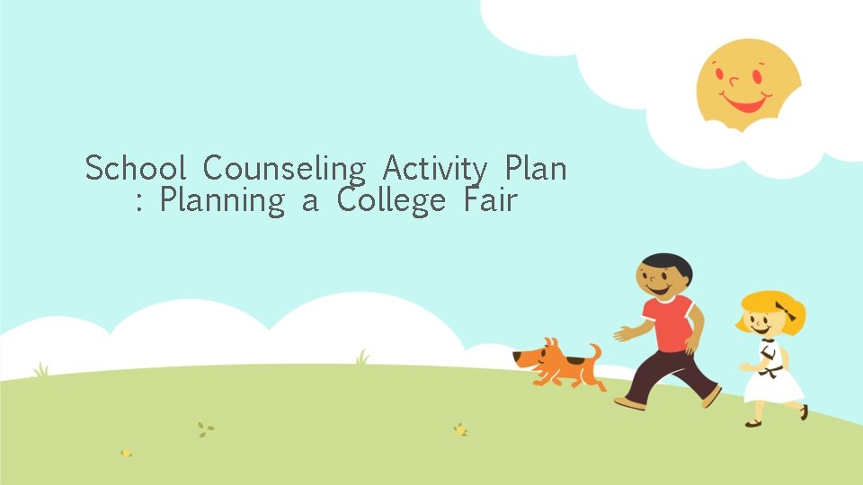 School Counseling Activity Plan Planning a College Fair