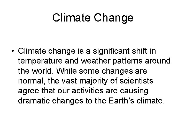 Climate Change Climate change is a significant shift