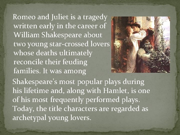 Romeo and Juliet Presentation was made by Emma