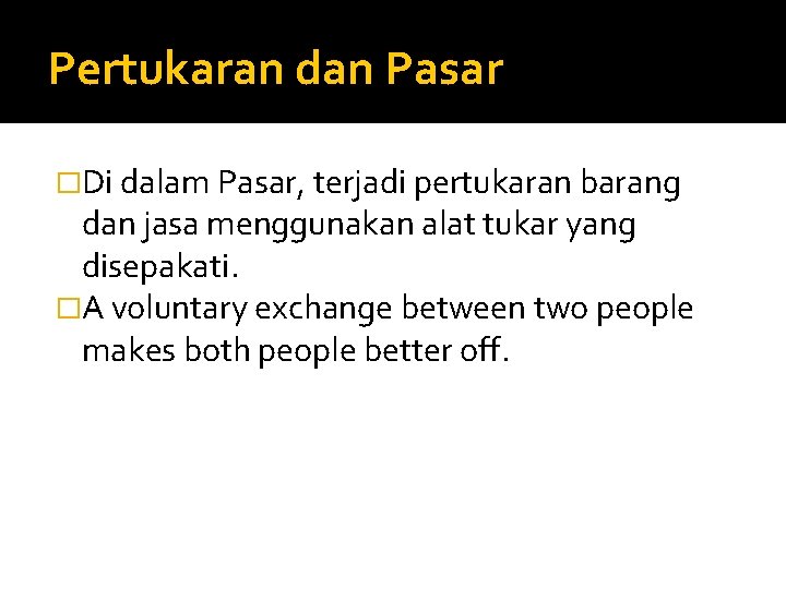 PERTUKARAN DAN PASAR MENU Konsep Pertukaran dan Opportunity