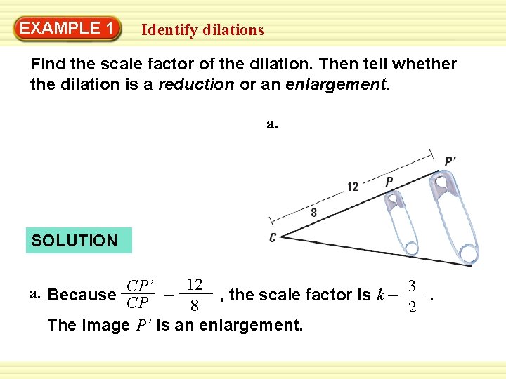 Geometry Section 9 7 EXAMPLE 1 Identify dilations