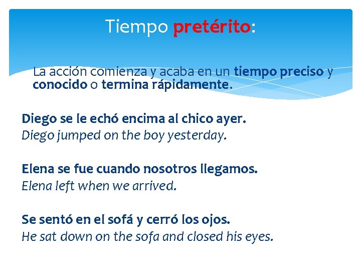 El pasado del indicativo El pretrito y el