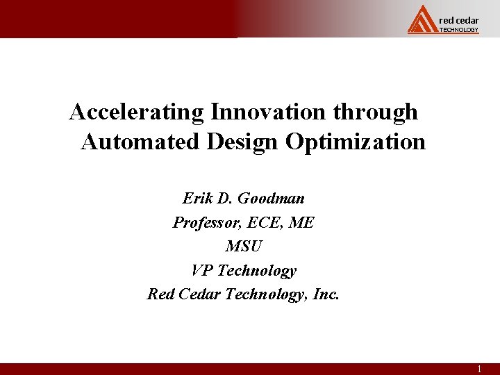 red cedar TECHNOLOGY Accelerating Innovation through Automated Design
