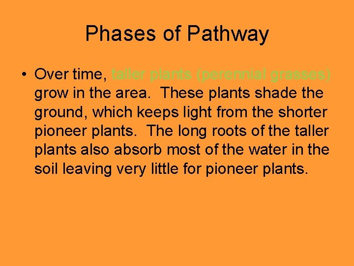 Ecological Succession B A gradual process of change