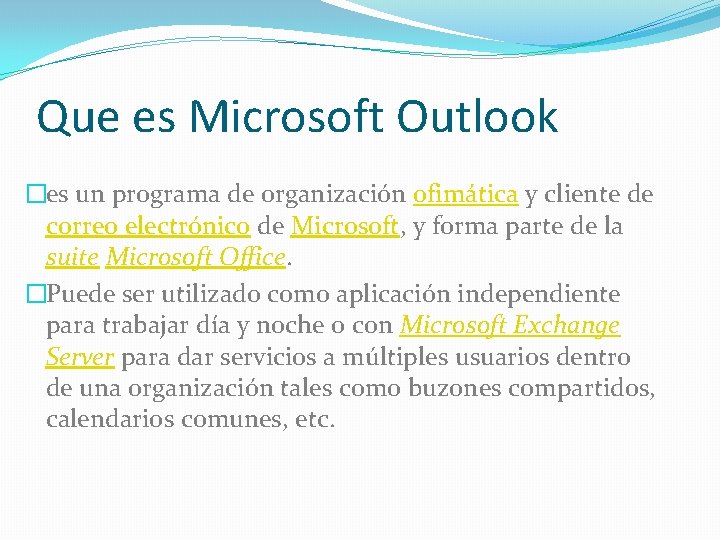 Microsoft Outlook Que es Microsoft Outlook es un