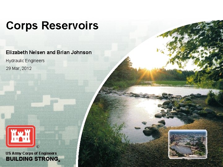 Corps Reservoirs Elizabeth Nelsen and Brian Johnson Hydraulic