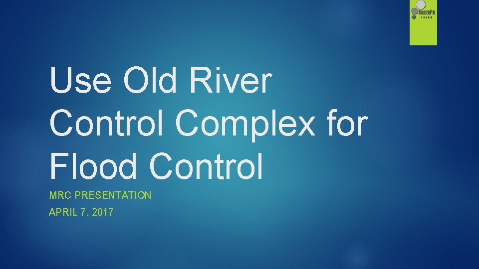 Use Old River Control Complex for Flood Control
