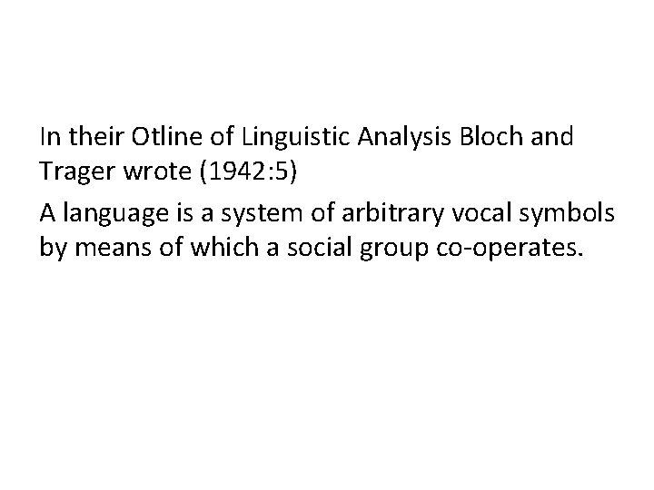 DEFINITIONS OF LANGUAGE According to Sapir 1921 8