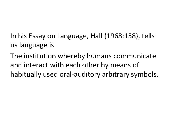 DEFINITIONS OF LANGUAGE According to Sapir 1921 8
