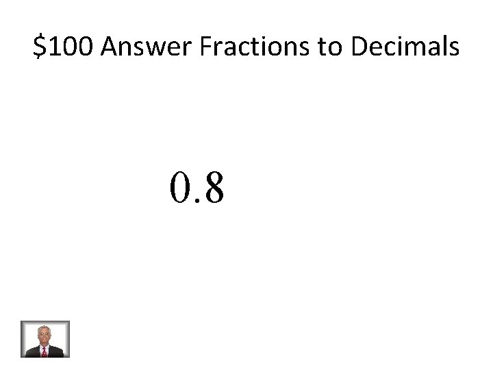 Jeopardy Place Value Fractions to Decimals to Fractions